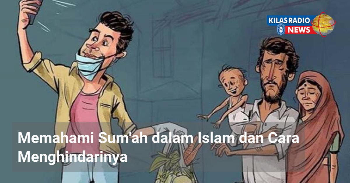Memahami Sum'ah dalam Islam dan Cara Menghindarinya