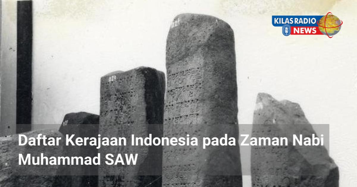 Daftar Kerajaan Indonesia pada Zaman Nabi Muhammad SAW