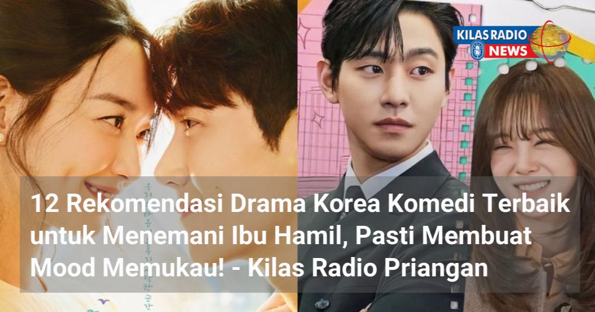 12 Rekomendasi Drama Korea Komedi Terbaik untuk Menemani Ibu Hamil, Pasti Membuat Mood Memukau!